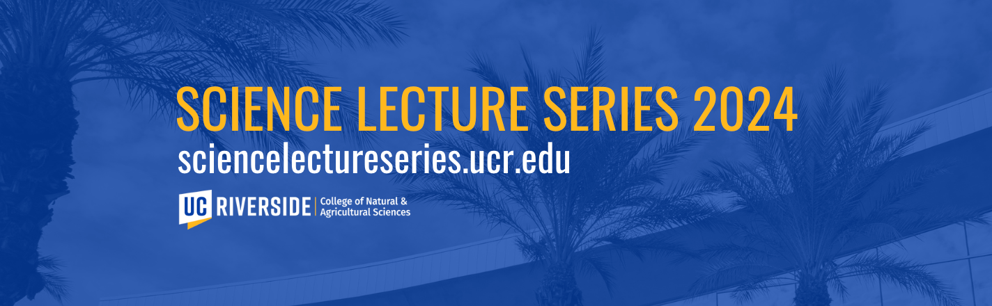 Science Lecture Series | College of Natural & Agricultural Sciences